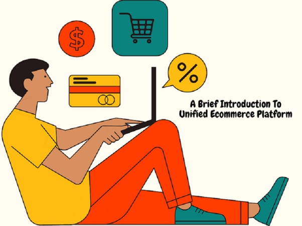 Your Quick Guide To Unified Ecommerce Platform This 2022 - D to Do blog